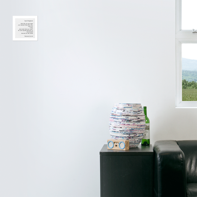 Late Fragment Raymond Carver Poem Wall Art Raymond Carver Posters